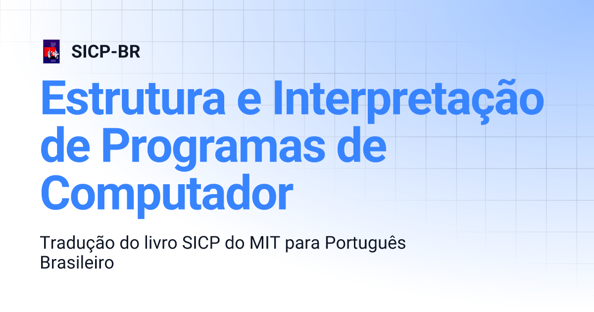 Estrutura e Interpretação de Programas de Computador | SICP-BR